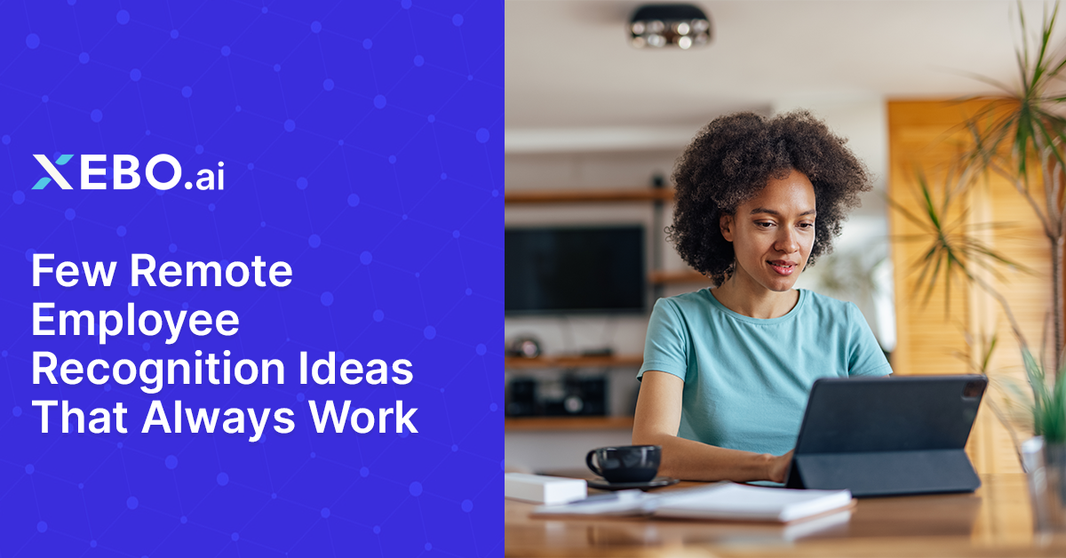 Few Remote Employee Recognition Ideas That Always Work | XEBO.ai