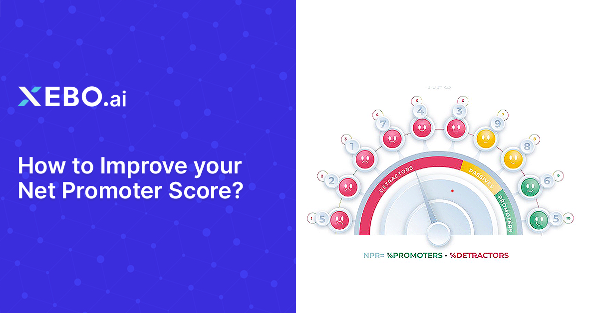 How to Improve your Net Promoter Score | XEBO.ai