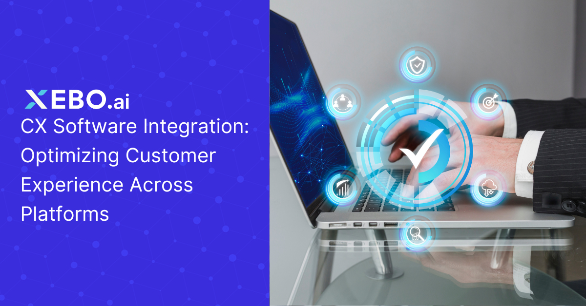 CX Software Integration: Optimizing Customer Experience Across ...
