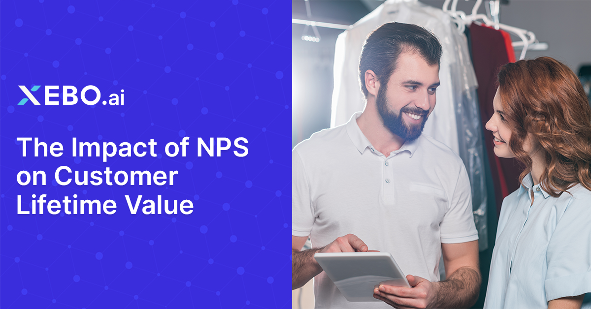 The Impact of NPS on Customer Lifetime Value | XEBO.ai