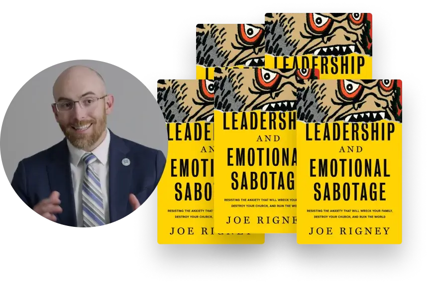 Leadership and Emotional Sabotage by Joe Rigney