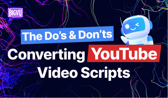 The Do’s, Don’ts, and Examples of A Converting YouTube Video Script