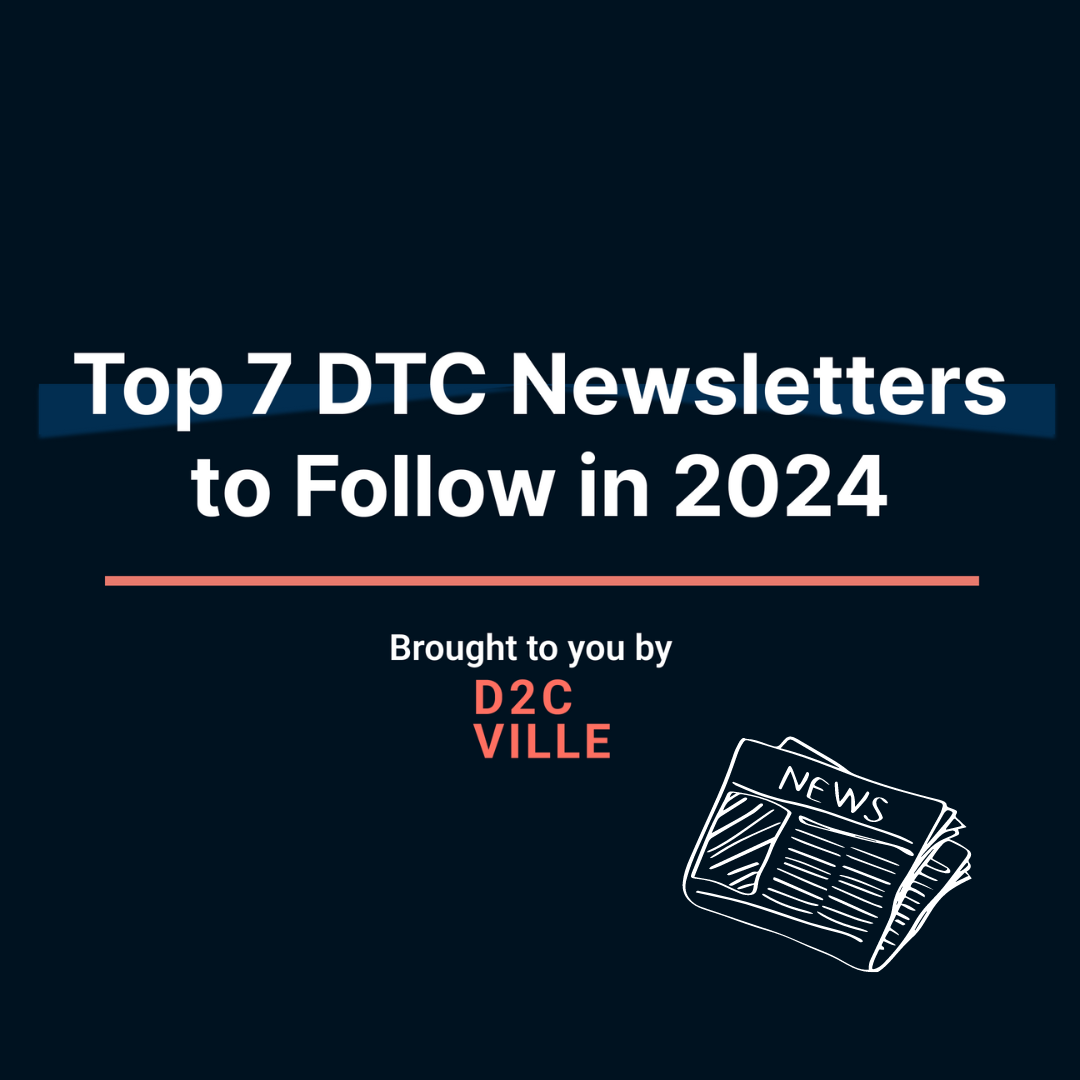 Top 7 DTC Newsletters to Follow in 2024