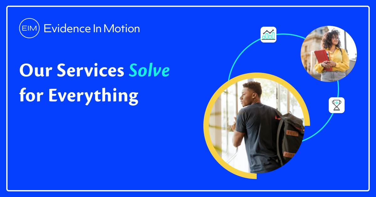 University Partnership Services | Evidence In Motion (EIM)