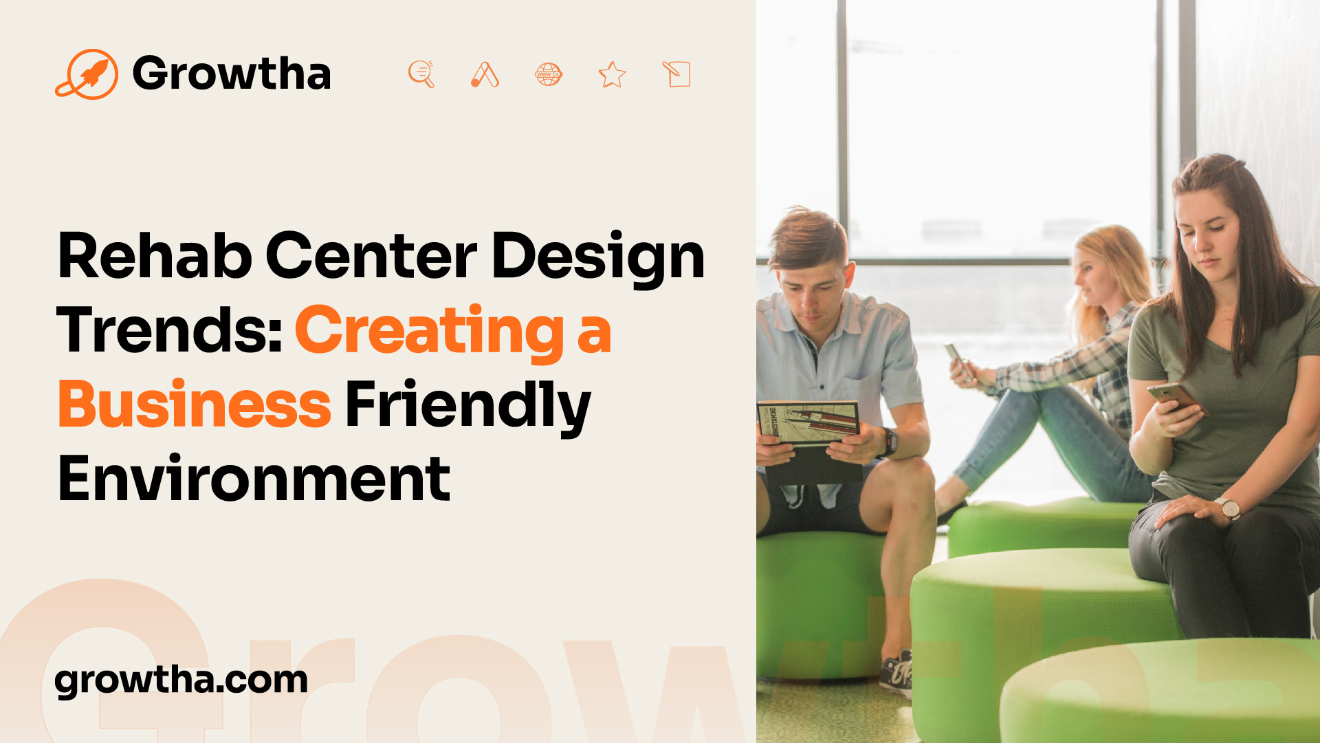Rehab Center Design Trends: Creating a Business Friendly Environment