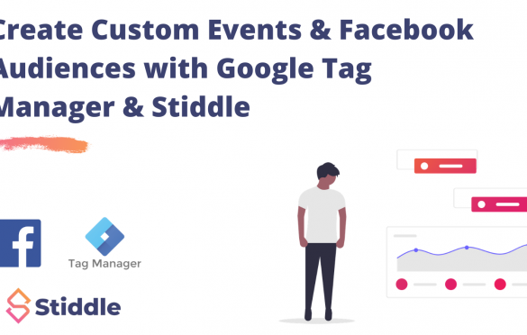 Stiddle | Blog | How to Create Custom Facebook Events With Google Tag ...