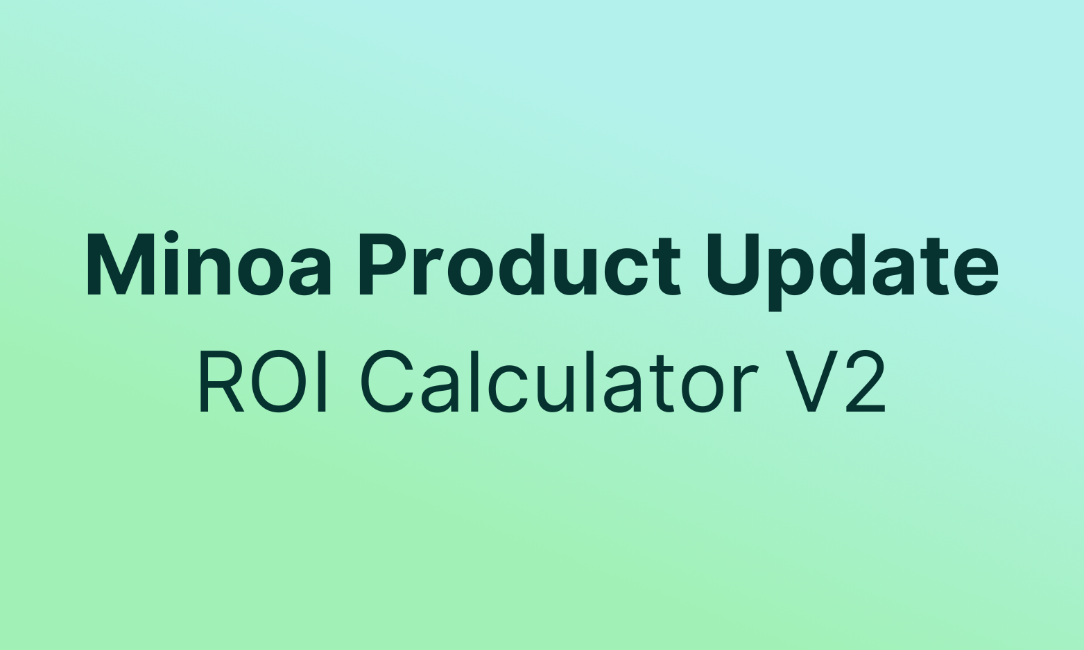 Minoa V2 ROI Calculator
