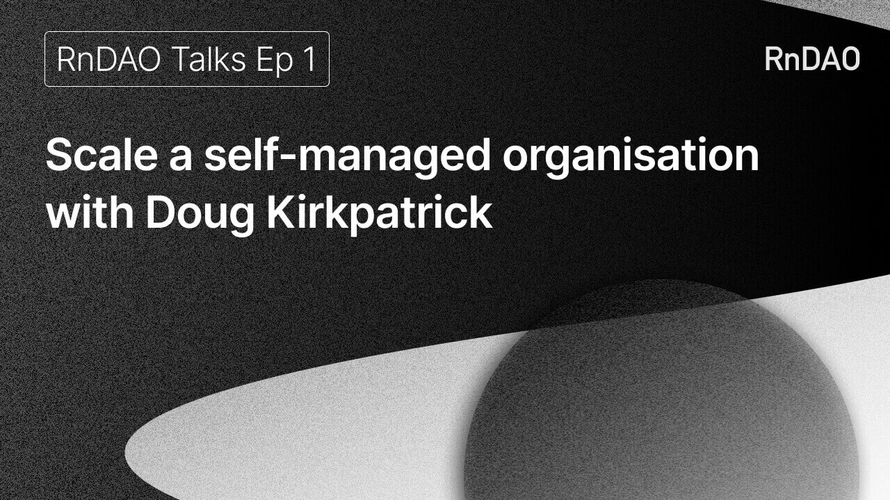 RnDAO Talks Ep 01 | Doug Kirkpatrick