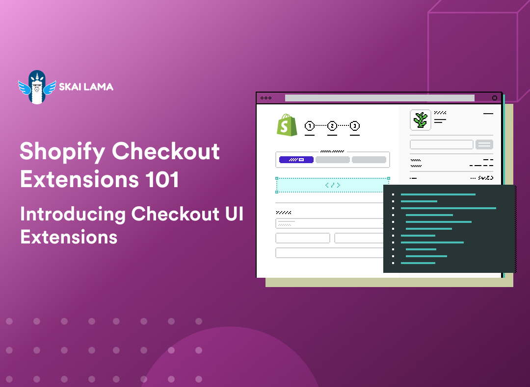 Shopify Checkout Extensibility - Benefits and How it Works