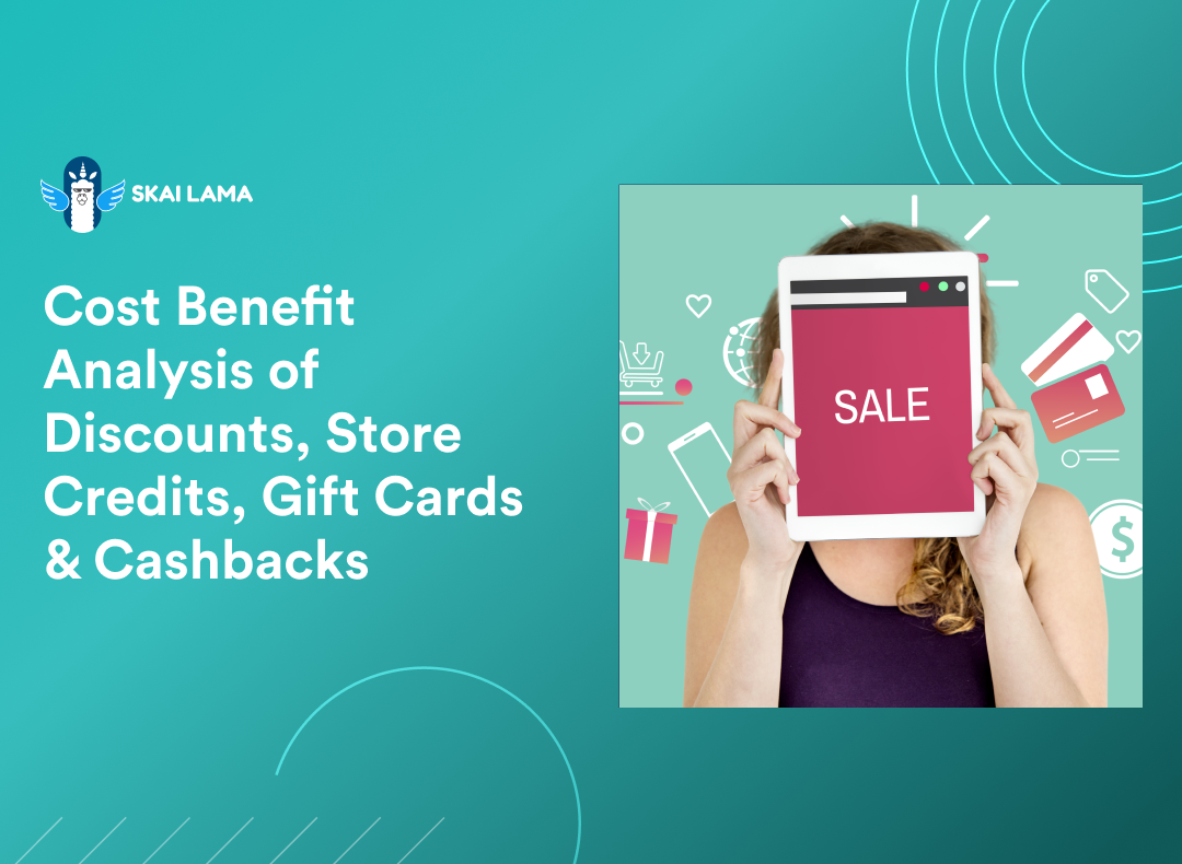 Cost Benefit Analysis of Discounts, Store Credits, Gift Cards & Cashbacks