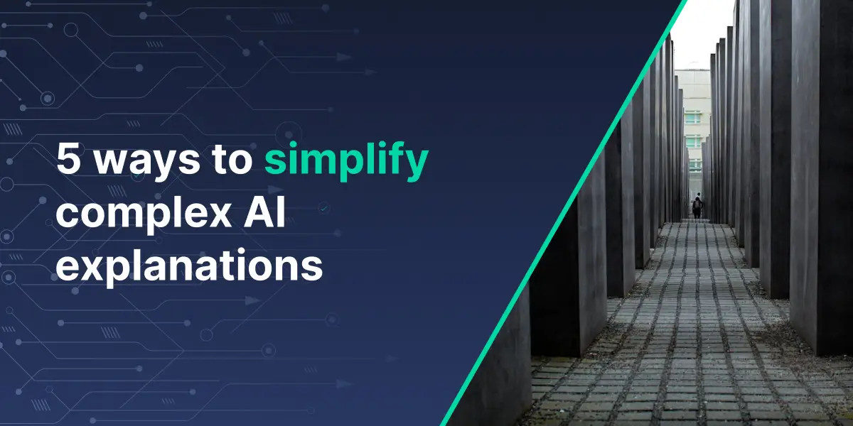 TrustPath | 5 ways to simplify complex AI explanations