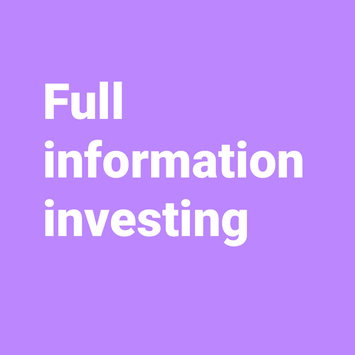 Full information investing - Ethic