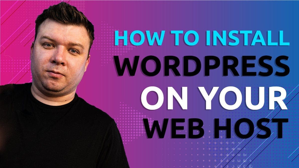 How To Install WordPress on Your Web Host