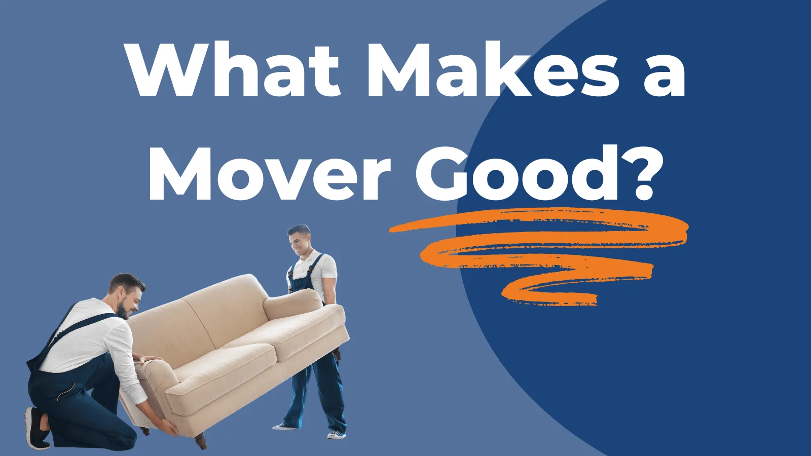 What Makes a Mover Good? The Hallmarks of a Good Moving Company