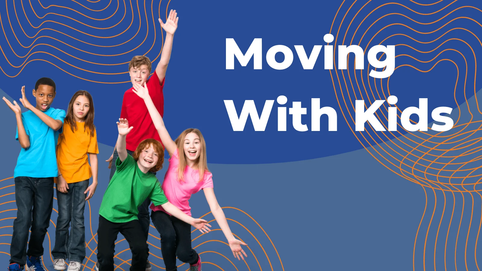 Moving With Kids: Tips on Helping Kids Adjust Through an Upcoming Move