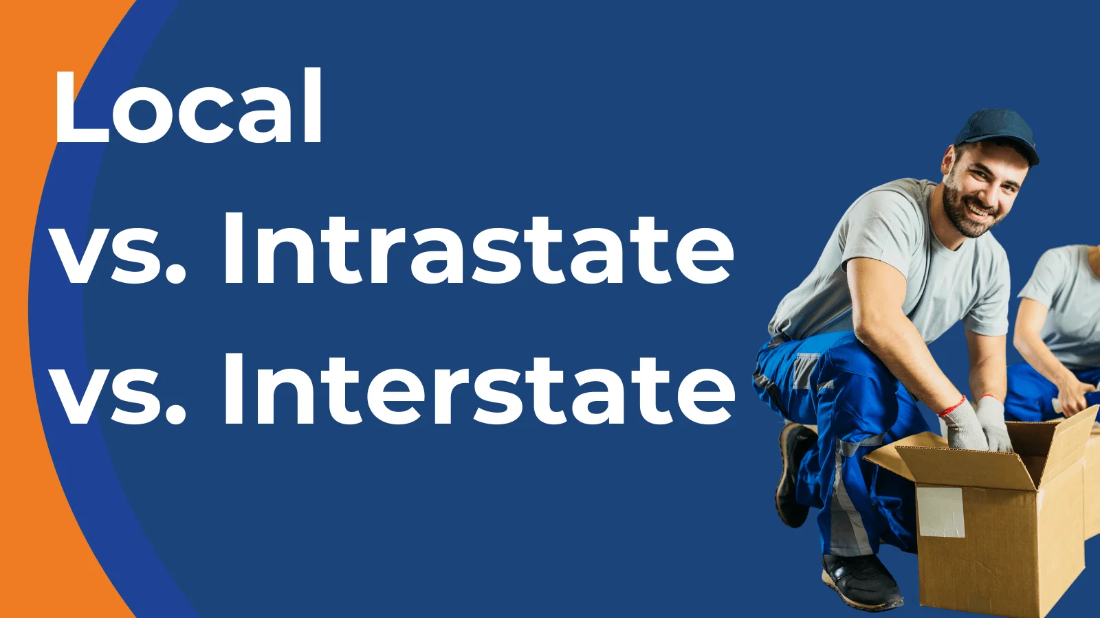 Three Key Differences Between Local, Intrastate, and Interstate Moving