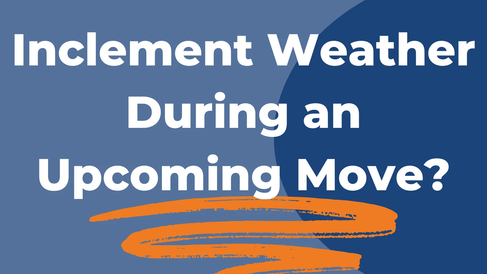 Adapt to Inclement Weather on Your Local or Long-Distance Move Day