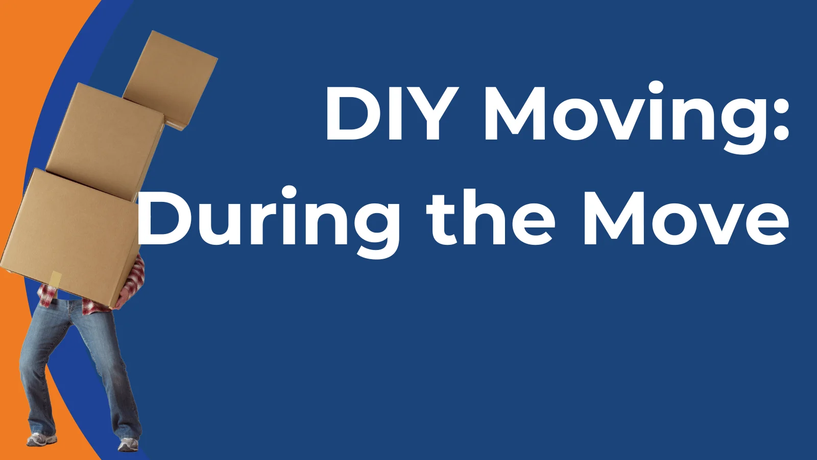 Mastering DIY Moving Part 2: Conduct a DIY Move On a Budget