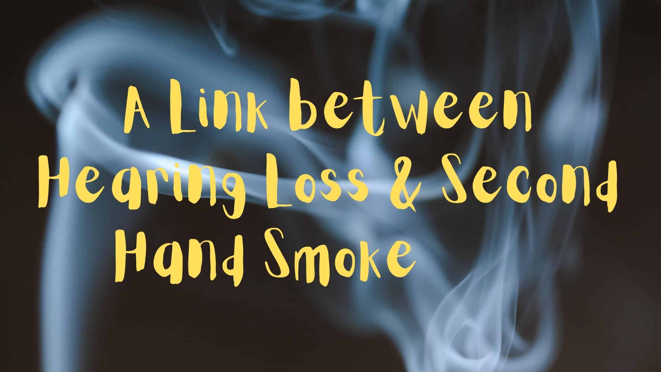 A Link between Hearing Loss & Second Hand Smoke
