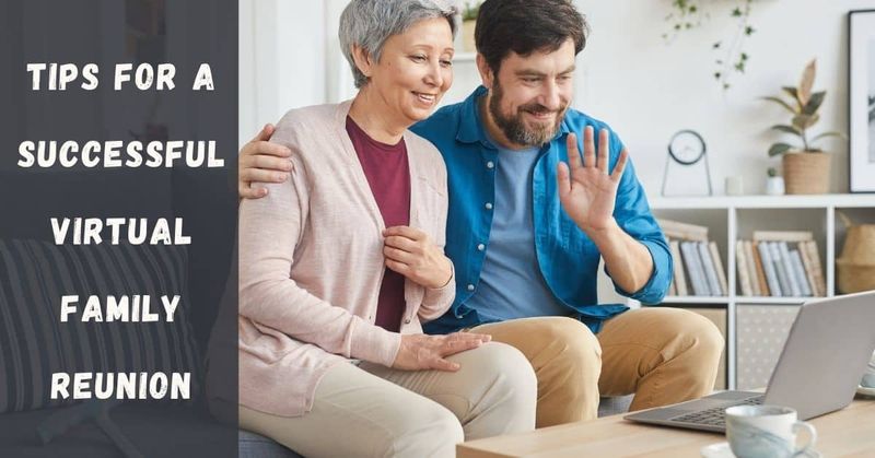 Tips for a Successful Virtual Family Reunion