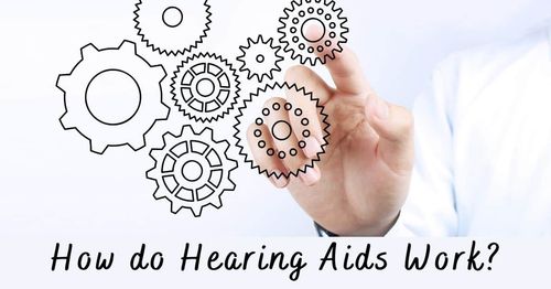 How Do Hearing Aids Work?