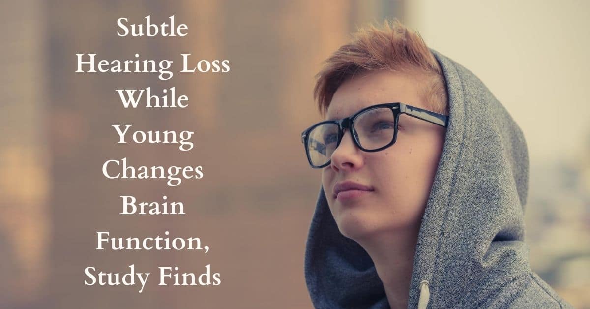 Subtle hearing loss while young changes brain function, study finds