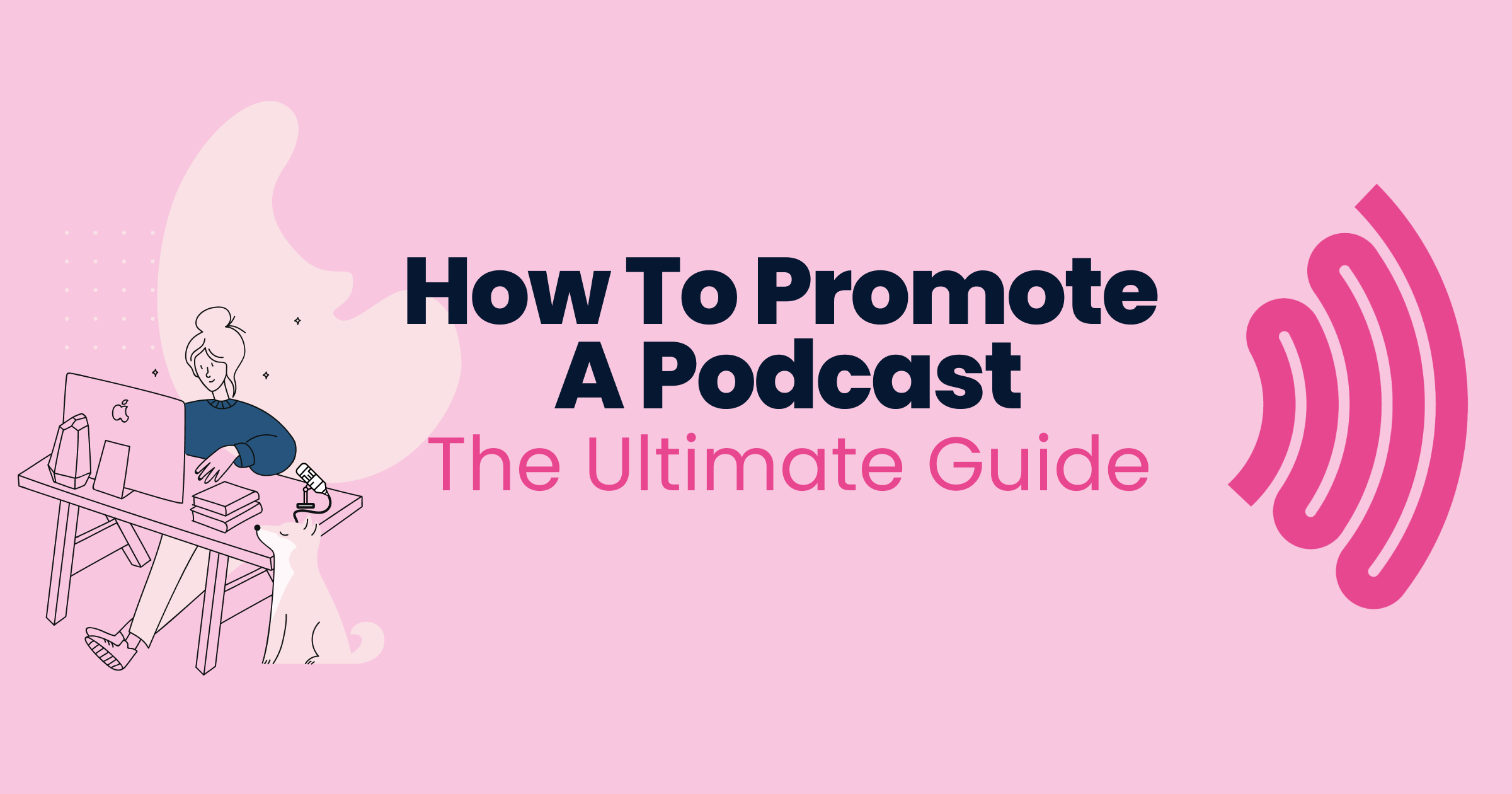 How to Promote a Podcast - The Ultimate Guide | Fame