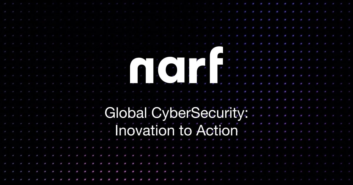 Narf - Global CyberSecurity: Inovation to Action