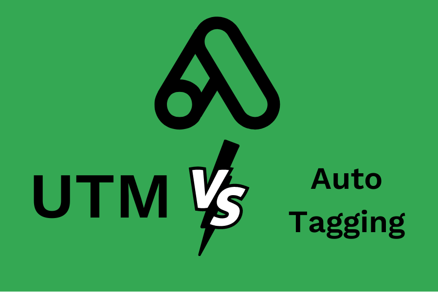 UTM Tagging V Auto Tagging in Google Ads | Reporting Ninja
