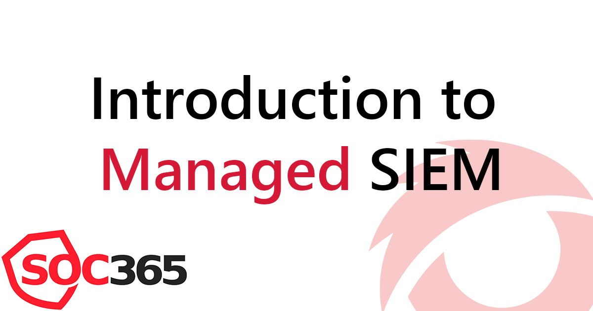 An Introduction to Managed SIEM