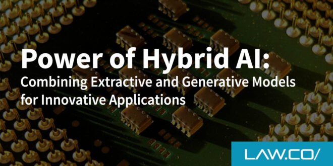 Power of Hybrid AI for Law Firms: Combining Extractive and Generative ...