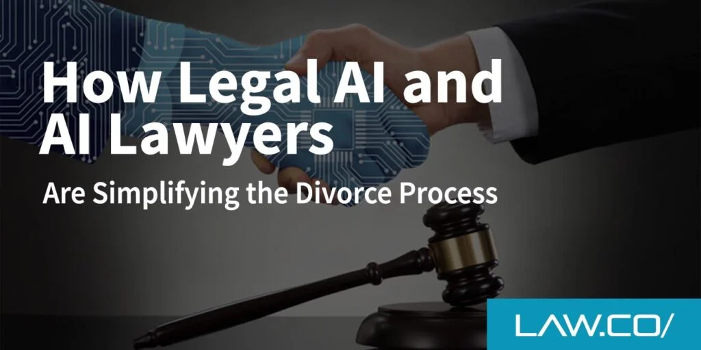How Legal AI and AI Lawyers Are Simplifying the Divorce Process