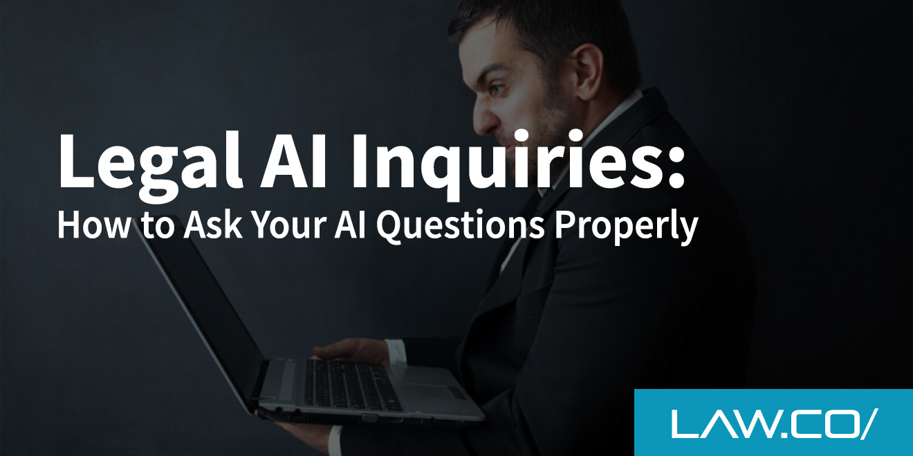 Legal AI Prompts: How to Ask Your AI Questions Properly