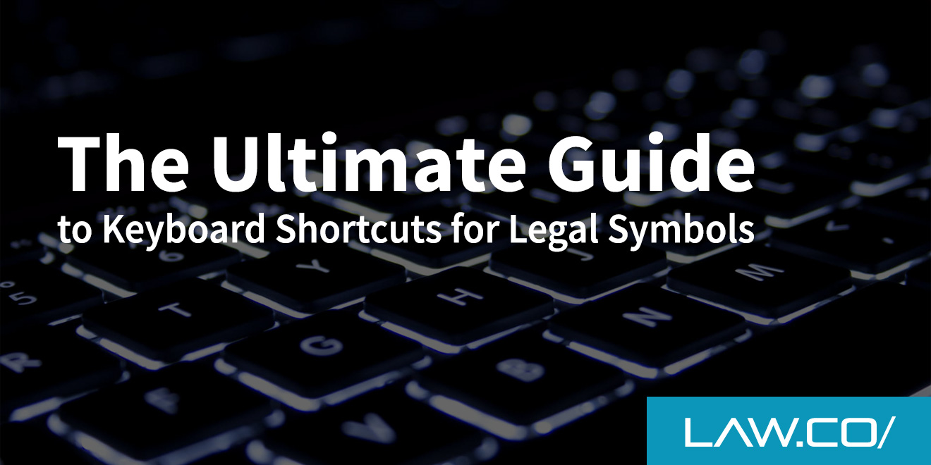 The Ultimate Guide to Keyboard Shortcuts for Legal Symbols