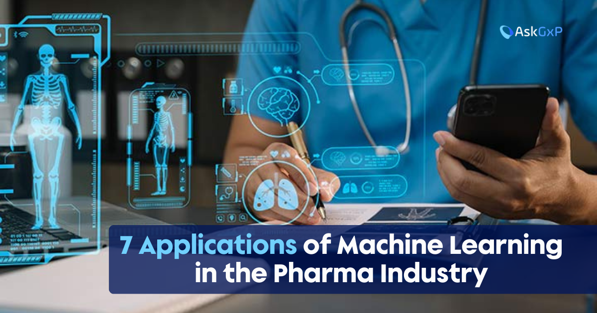 7 Applications of Machine Learning in the Pharma Industry