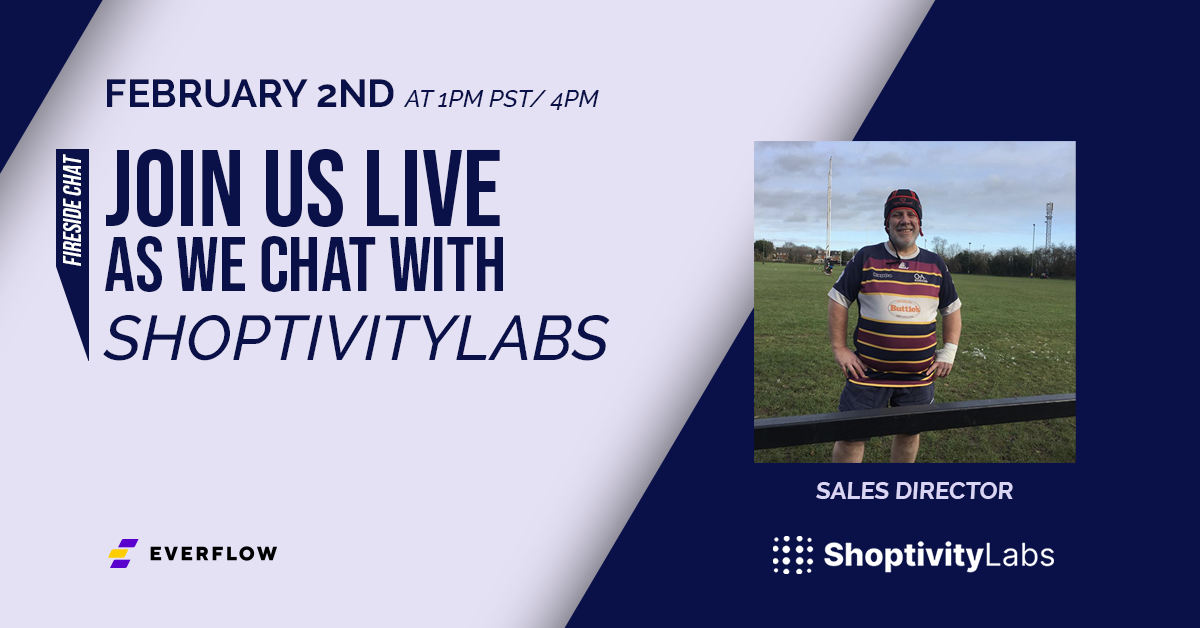 Everflow Fireside Chat - Simple Shopify Strategies To Boost Your eCommerce Revenue