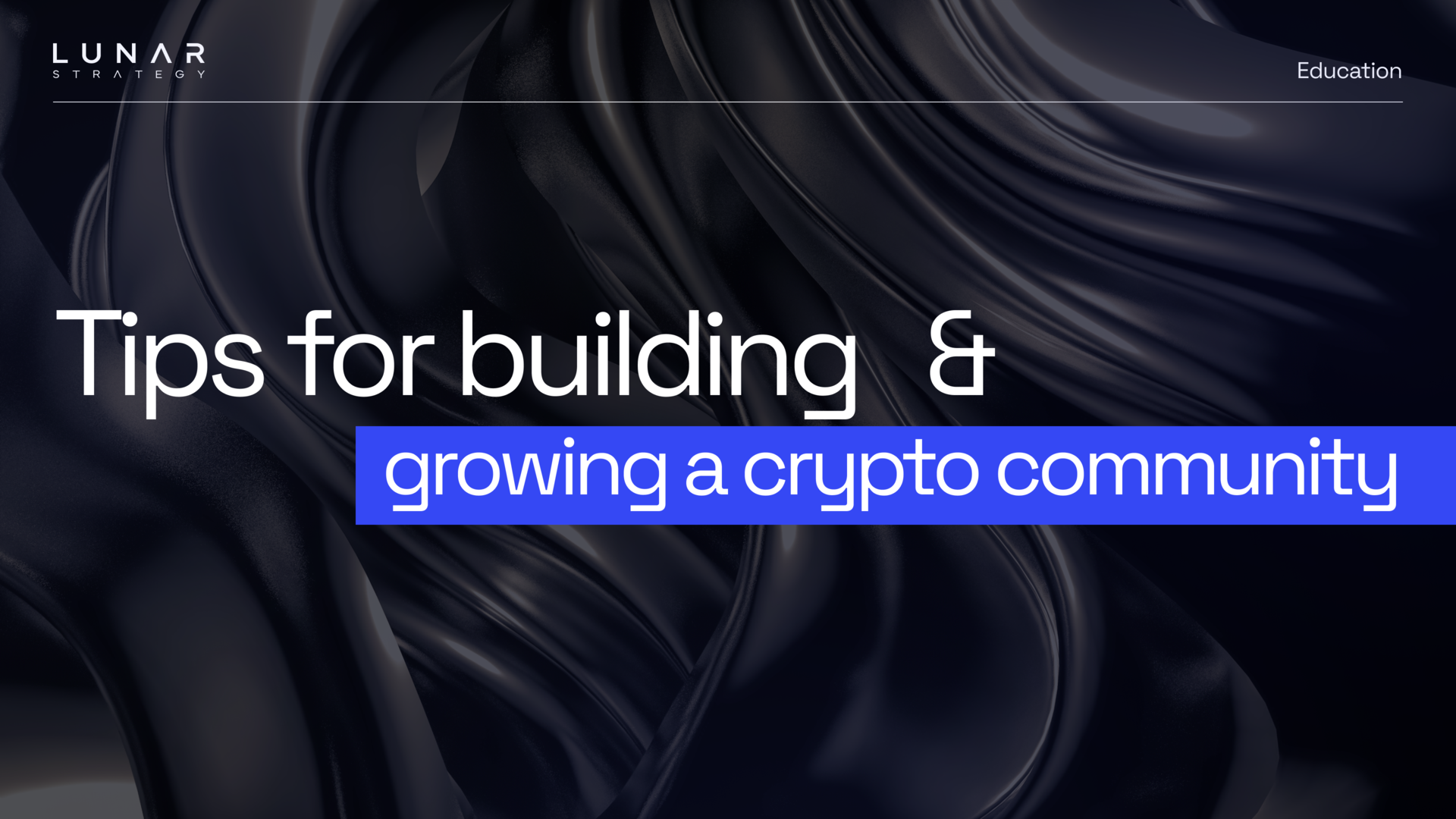 14 TIPS FOR BUILDING & GROWING A CRYPTO COMMUNITY