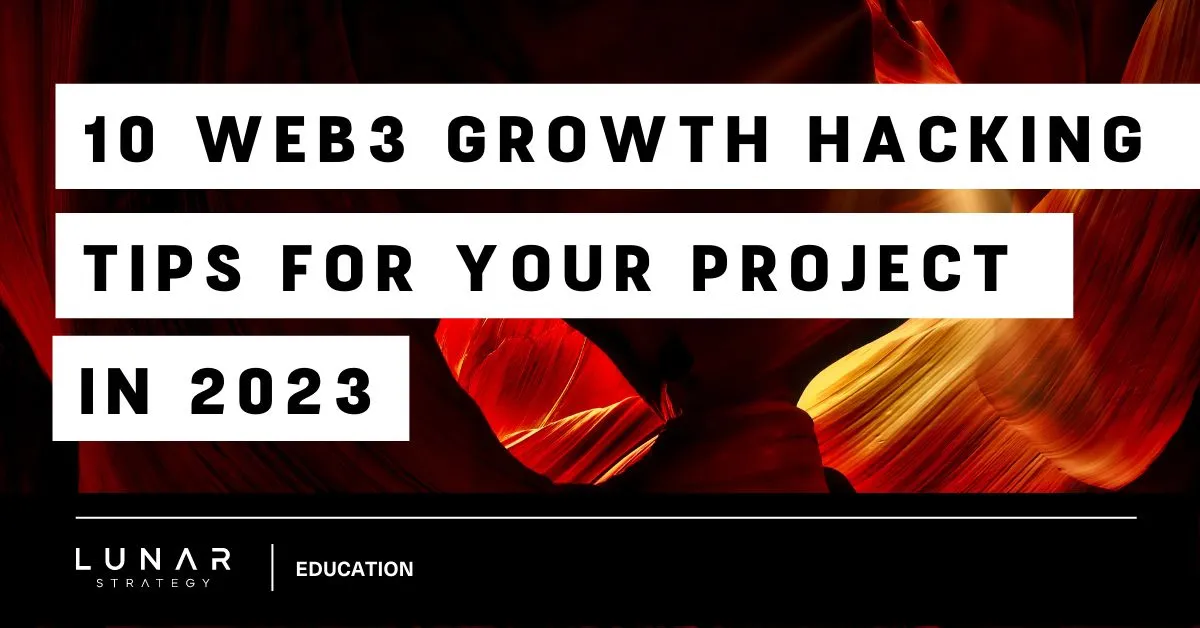 10 Web3 Growth Hacking Tips for Your Project in 2023