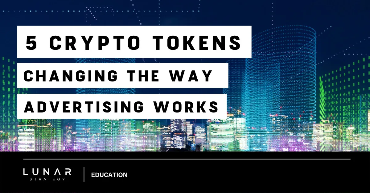 5 Crypto Tokens Changing The Way Advertising Works