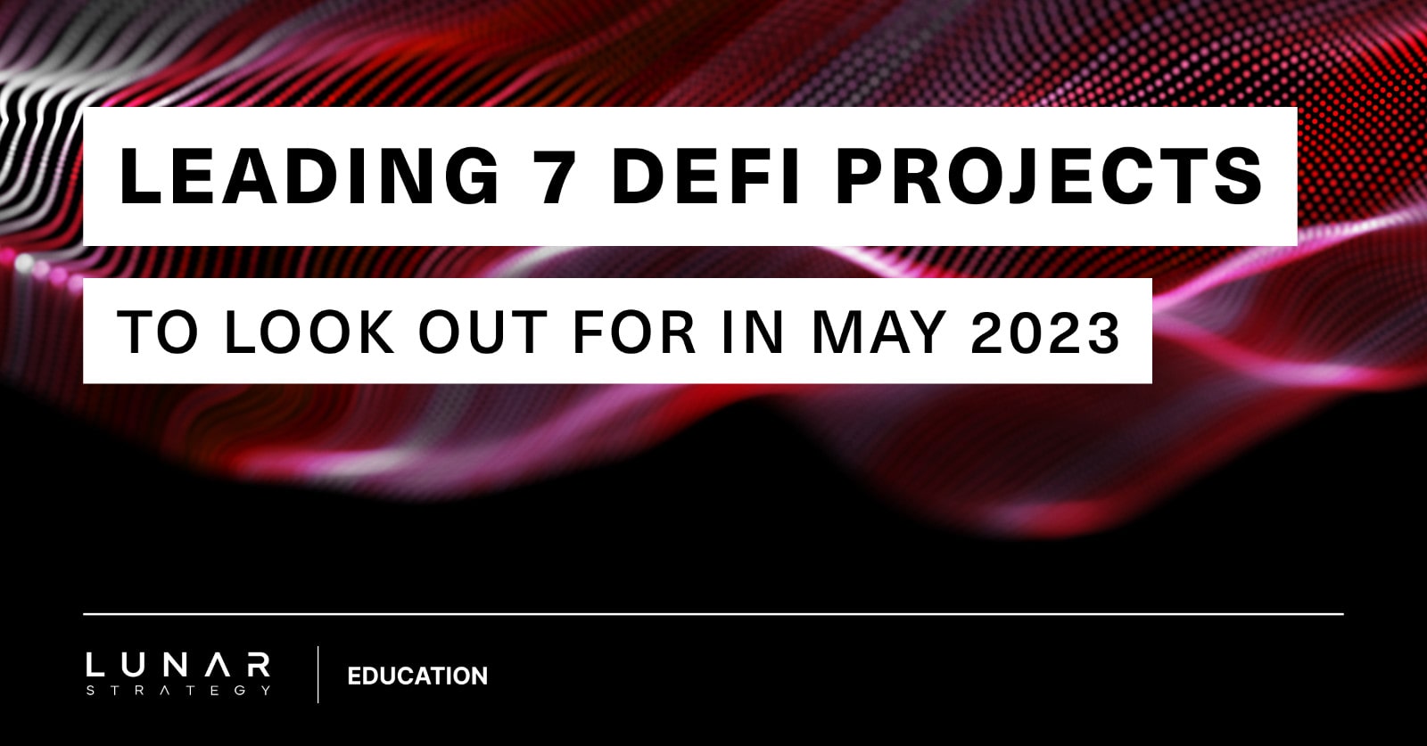 Top 7 DeFi Projects to Look for in May 2023