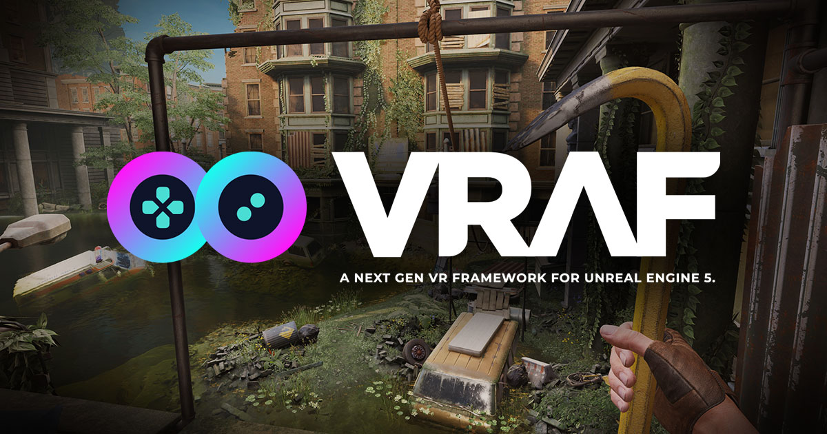 VRAF - A next gen VR framework for Unreal Engine 5