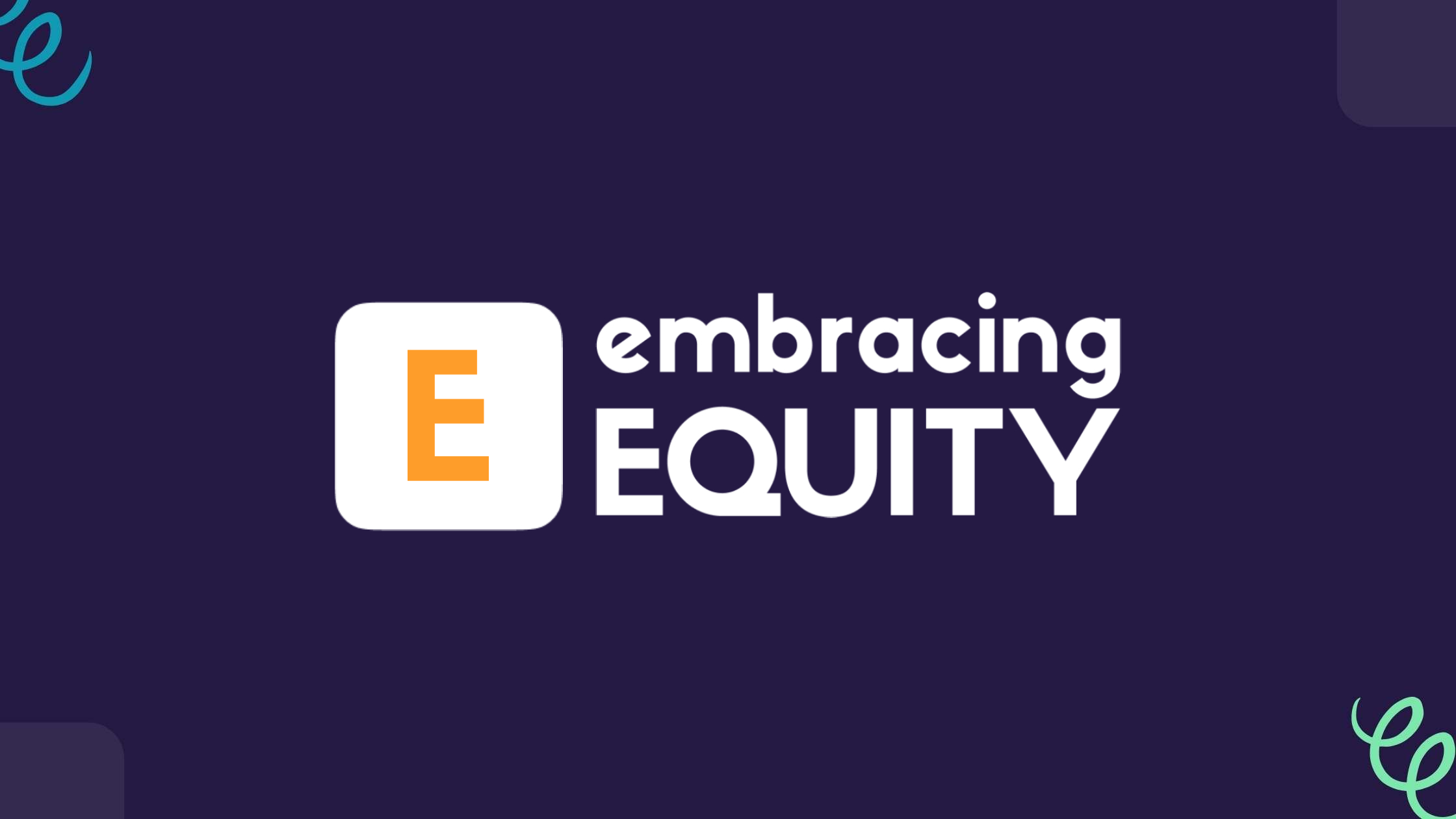 Your Gateway to Equity Resources | Embracing Equity