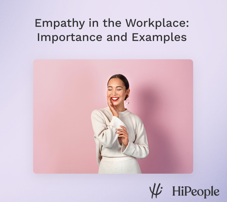 Empathy in the Workplace: Importance and Examples - HiPeople