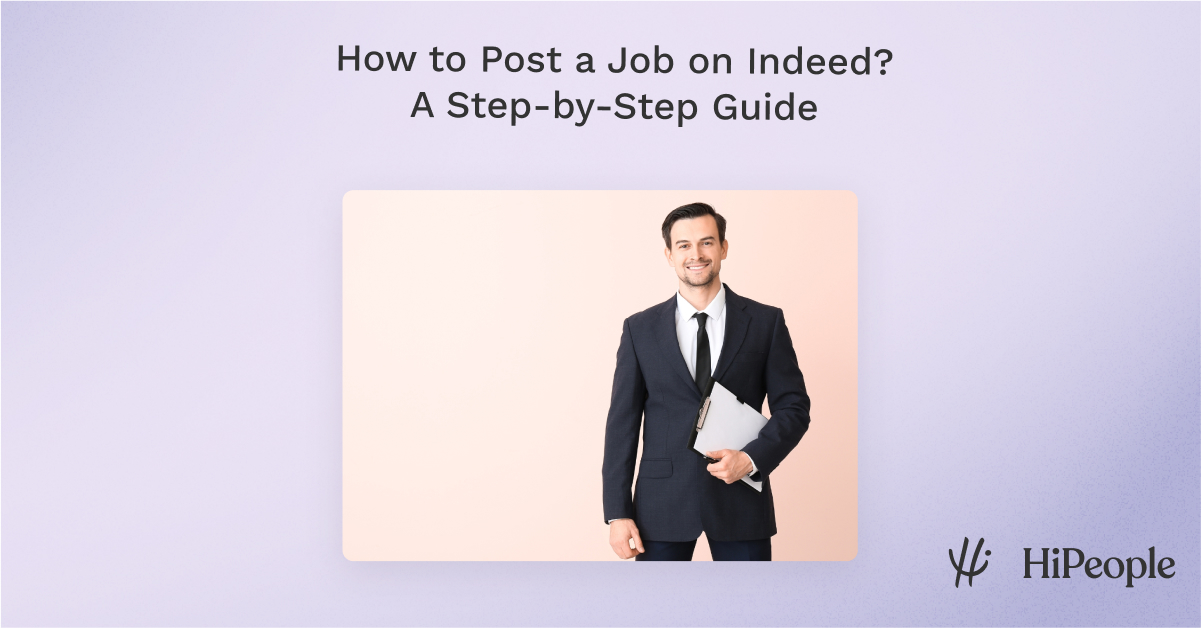 How to Post a Job on Indeed? A Step-by-Step Guide - HiPeople
