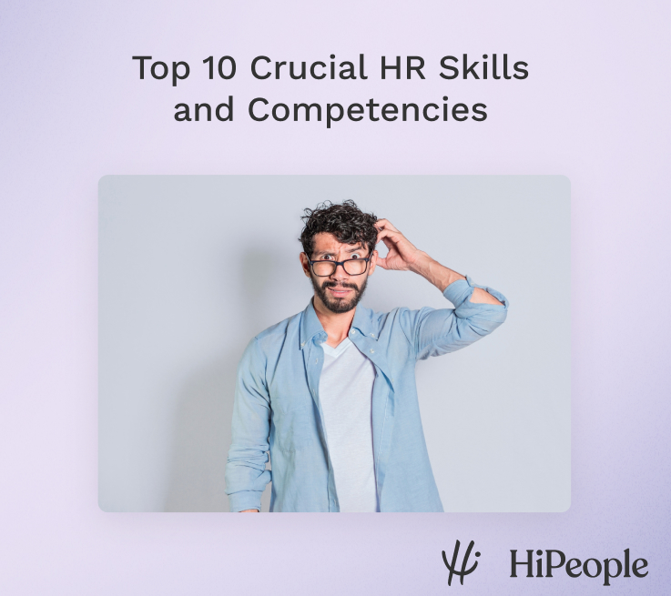 Top 10 Crucial HR Skills and Competencies - HiPeople