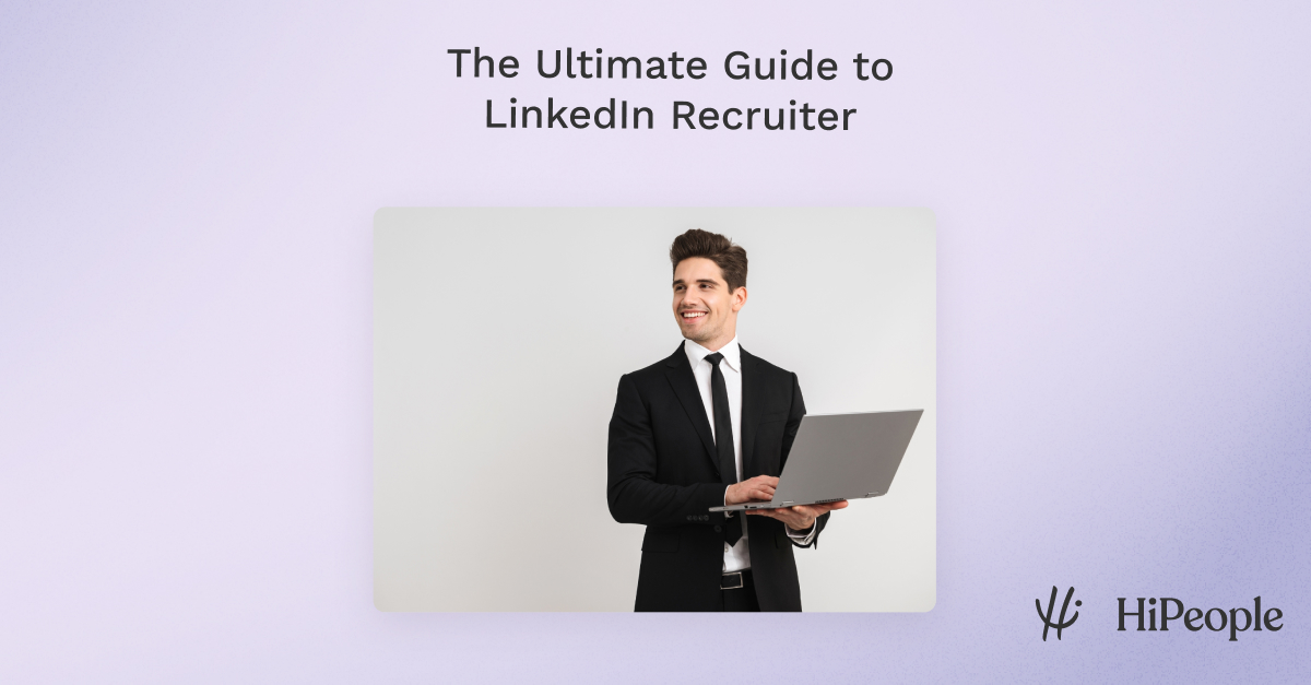 The Ultimate Guide to LinkedIn Recruiter - HiPeople