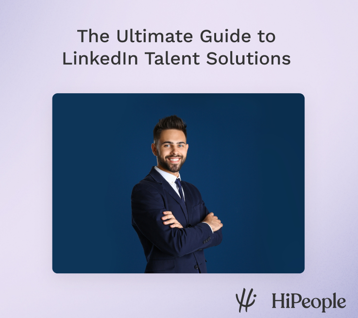The 2024 Ultimate Guide to LinkedIn Talent Solutions - HiPeople