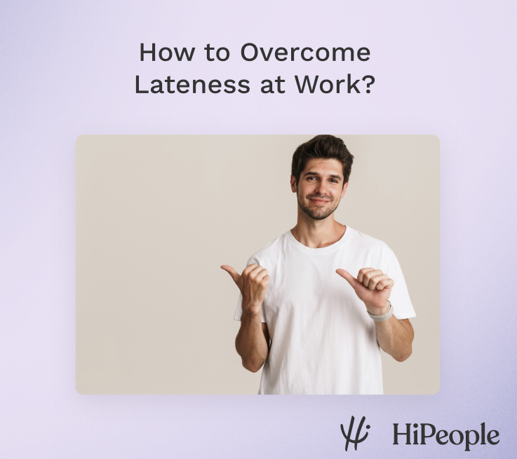How to Overcome Lateness at Work? - HiPeople
