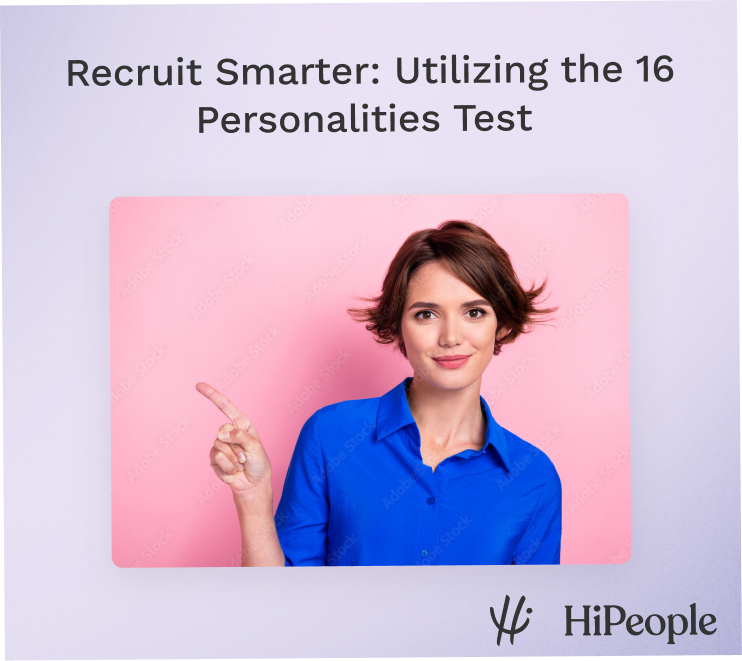 Recruit Smarter: Utilizing the 16 Personalities Test