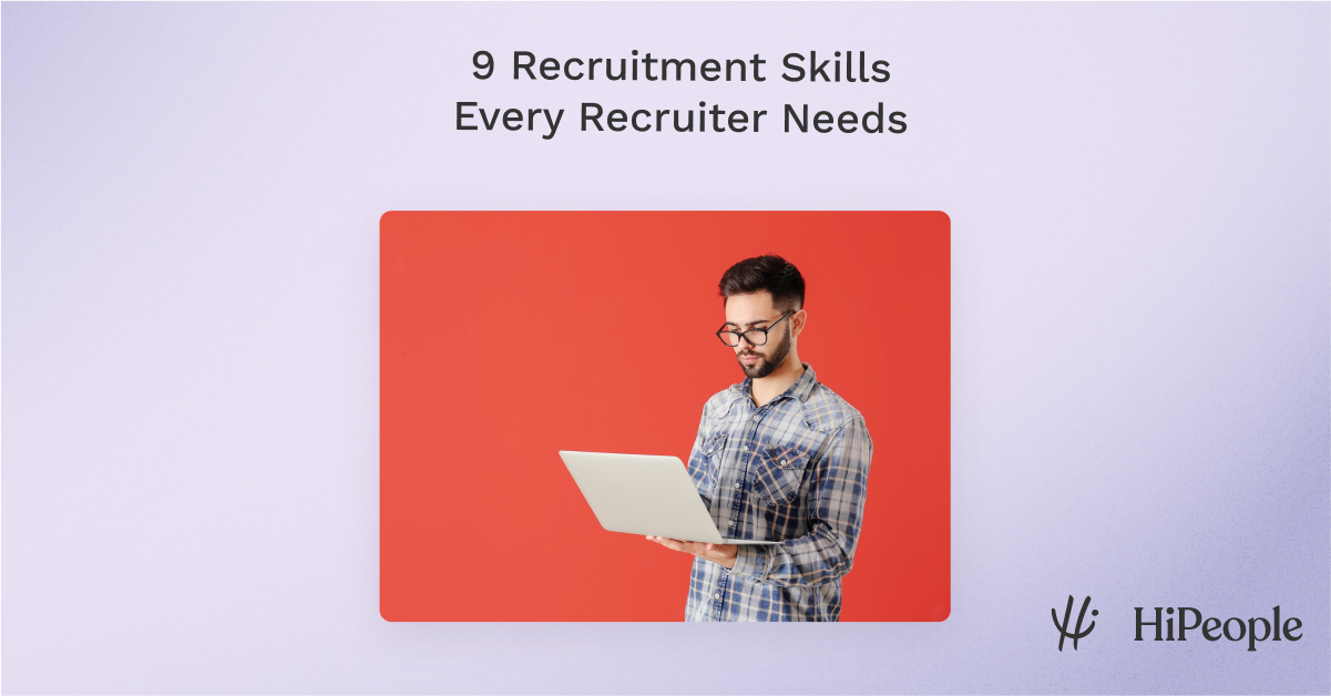 9 Recruitment Skills Every Recruiter Needs - HiPeople